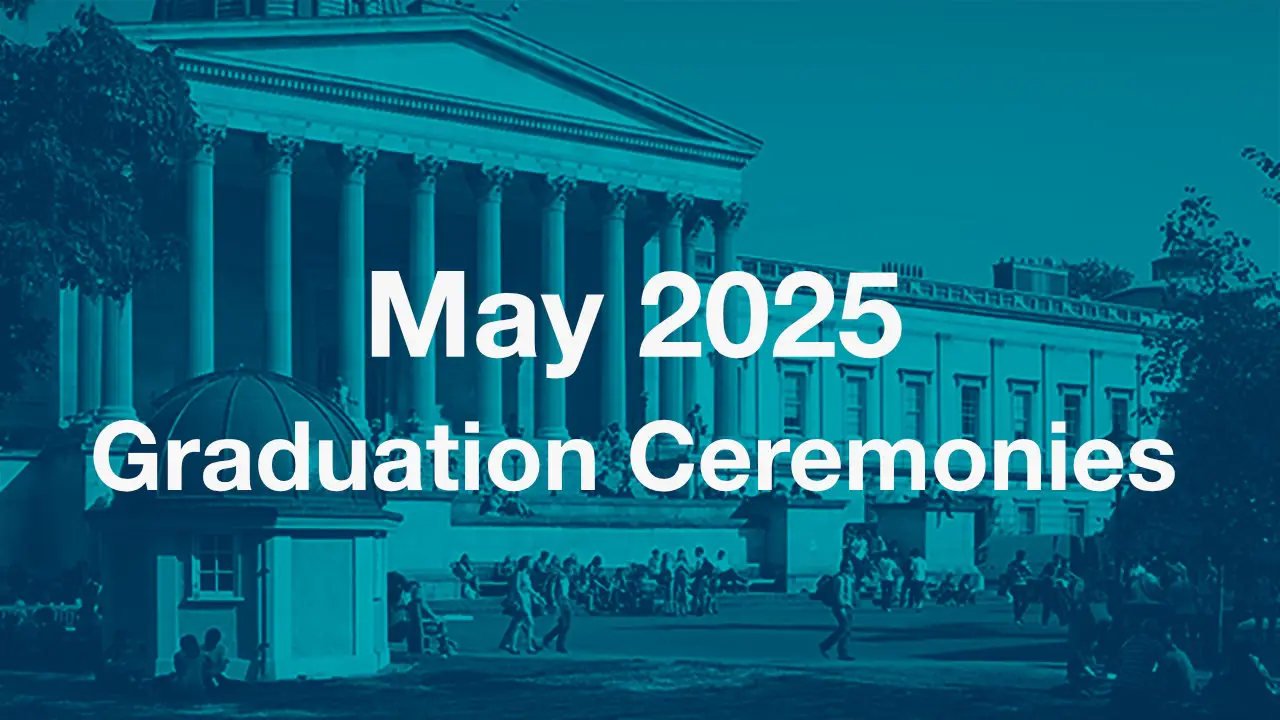 May 2025 Graduation Ceremonies - UCL Graduation Ceremonies